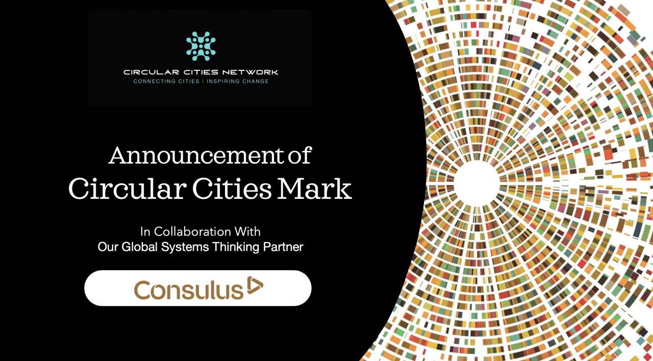 Consulus, Circular Cities Network promote circular systems through ...
